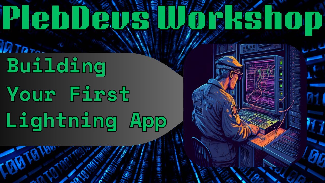 Plebdevs Workshop: Building Your First Lightning App - YouTube