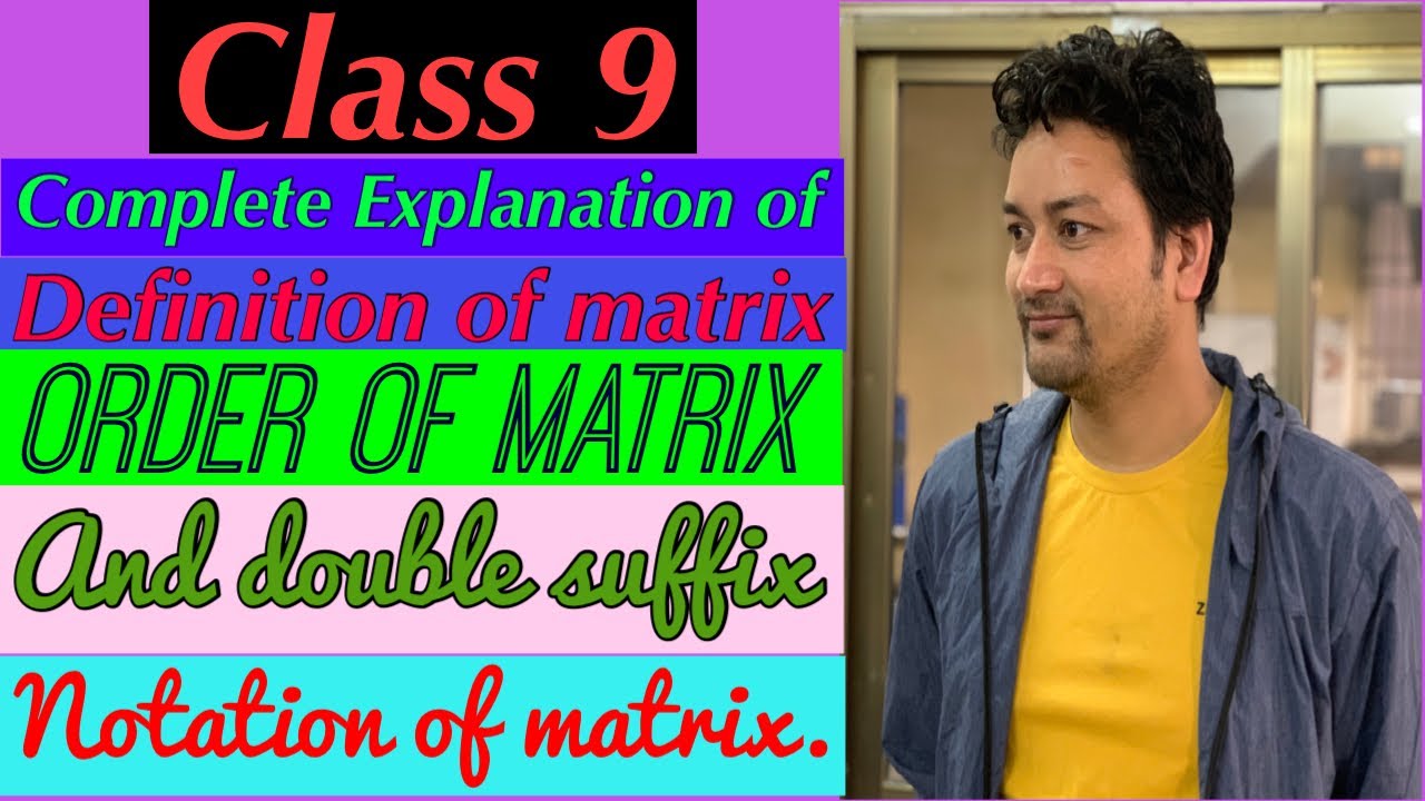 Class 9 Complete Explanation of definition of matrix, Order of matrix ...