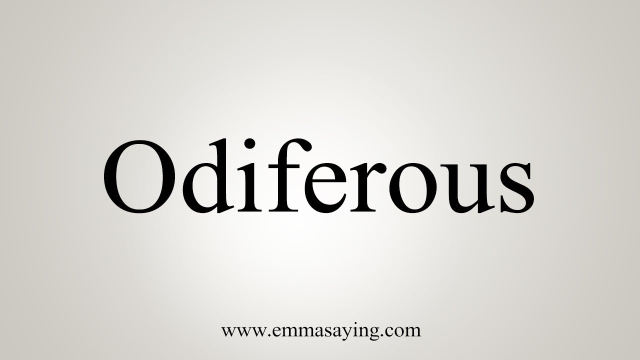 How To Say Odiferous - YouTube