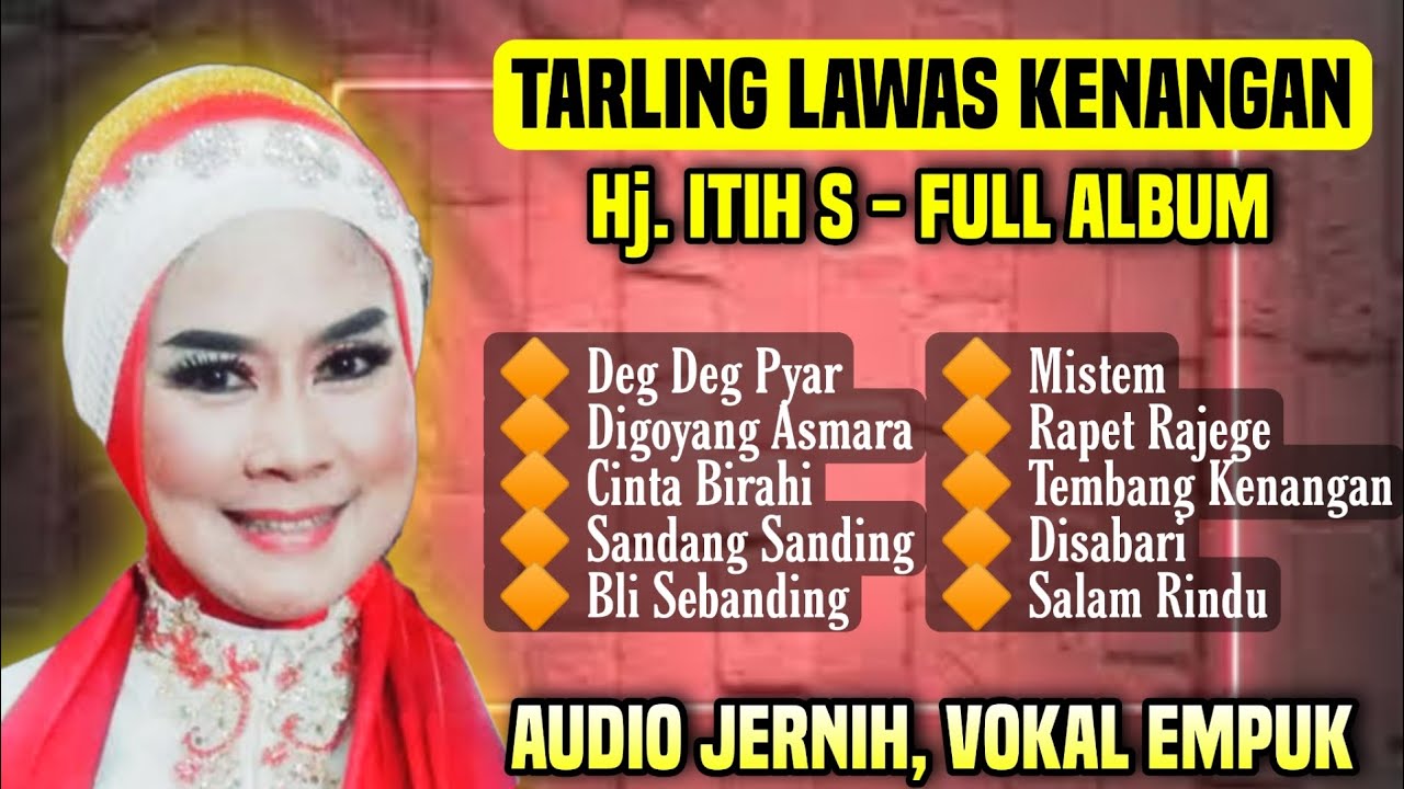 TARLING LAWAS CIREBONAN, Hj. ITIH S FULL ALBUM - DEG DEG PYAR - YouTube