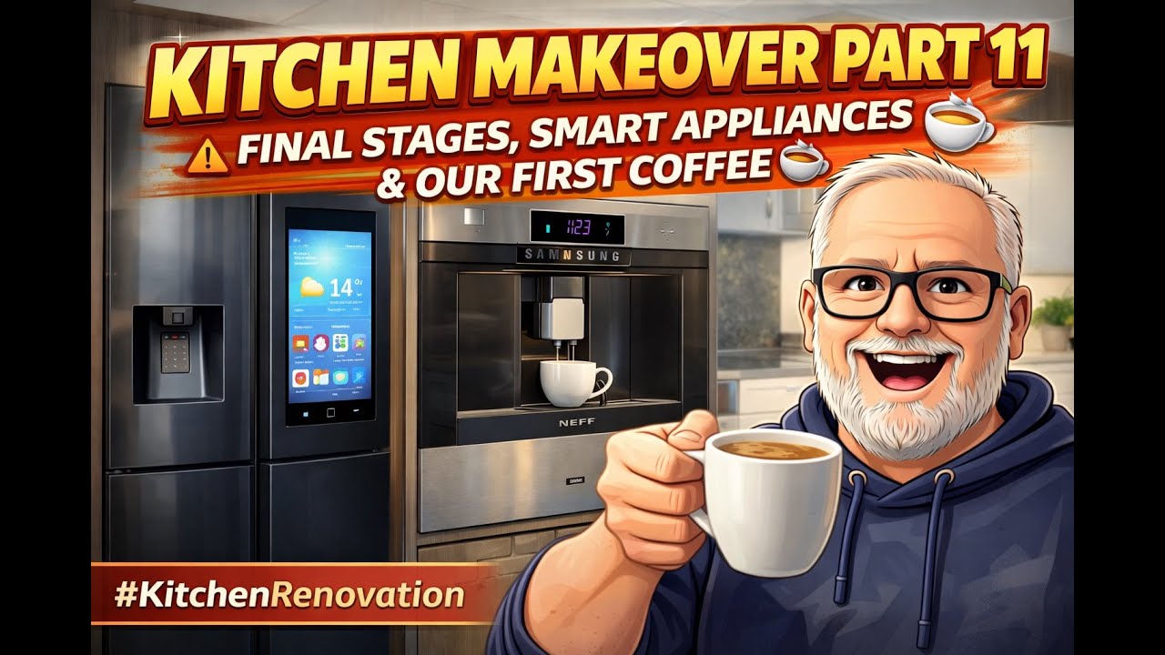 Kitchen Makeover Part 11 | Final Stages, Smart Appliances & Our First ...