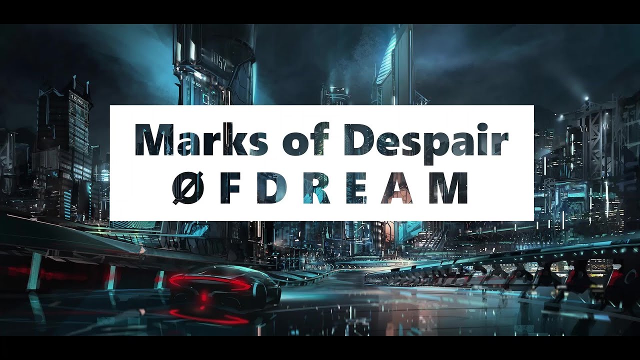 Ø F D R E A M - Marks of Despair - YouTube