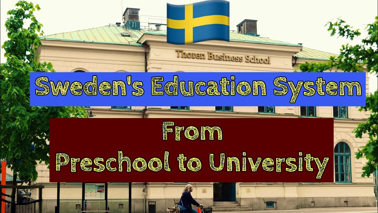 WHY SWEDEN’S EDUCATION SYSTEM is Among the Best in the World ...