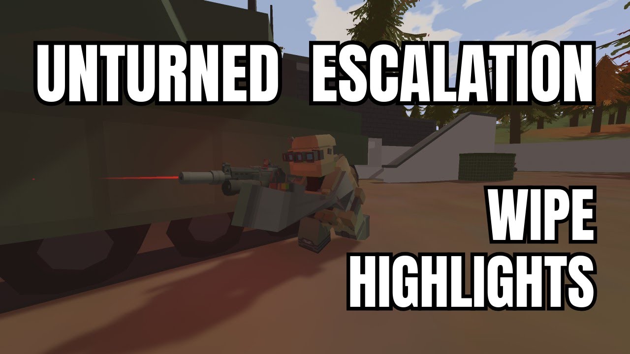 Unturned Escalation Wipe Highlights 2/3 - YouTube