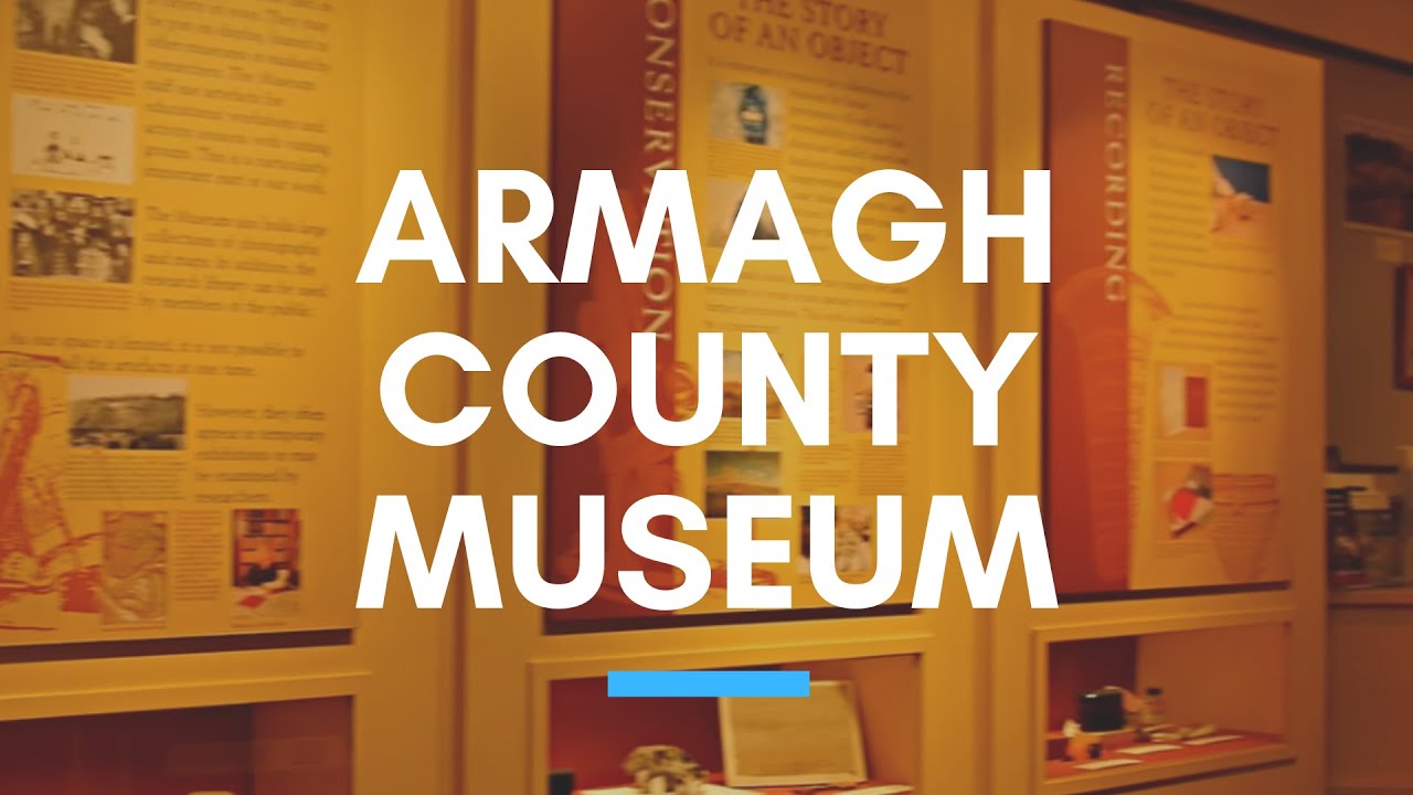 Armagh County Museum - Orchard County's History - NI - YouTube