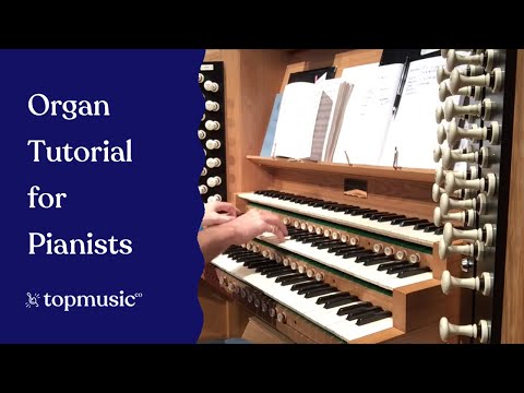 Organ Tutorial for Pianists