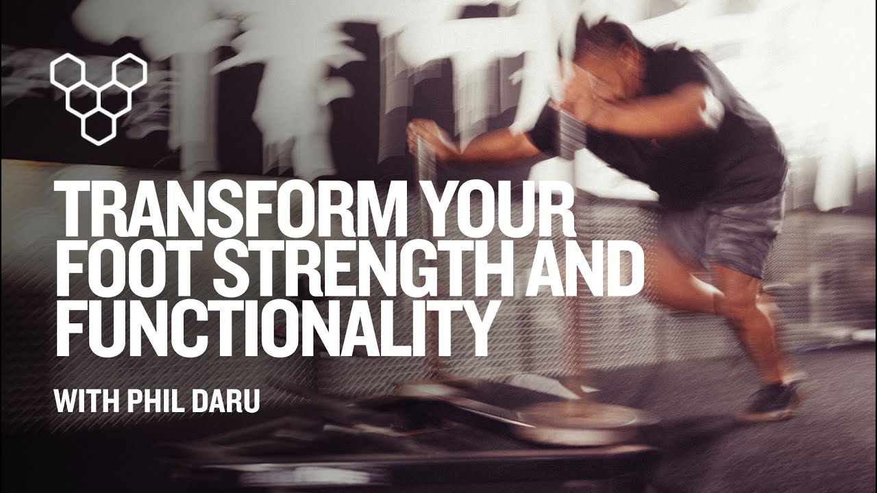 Transform Your Foot Strength & Functionality - Phil Daru - YouTube
