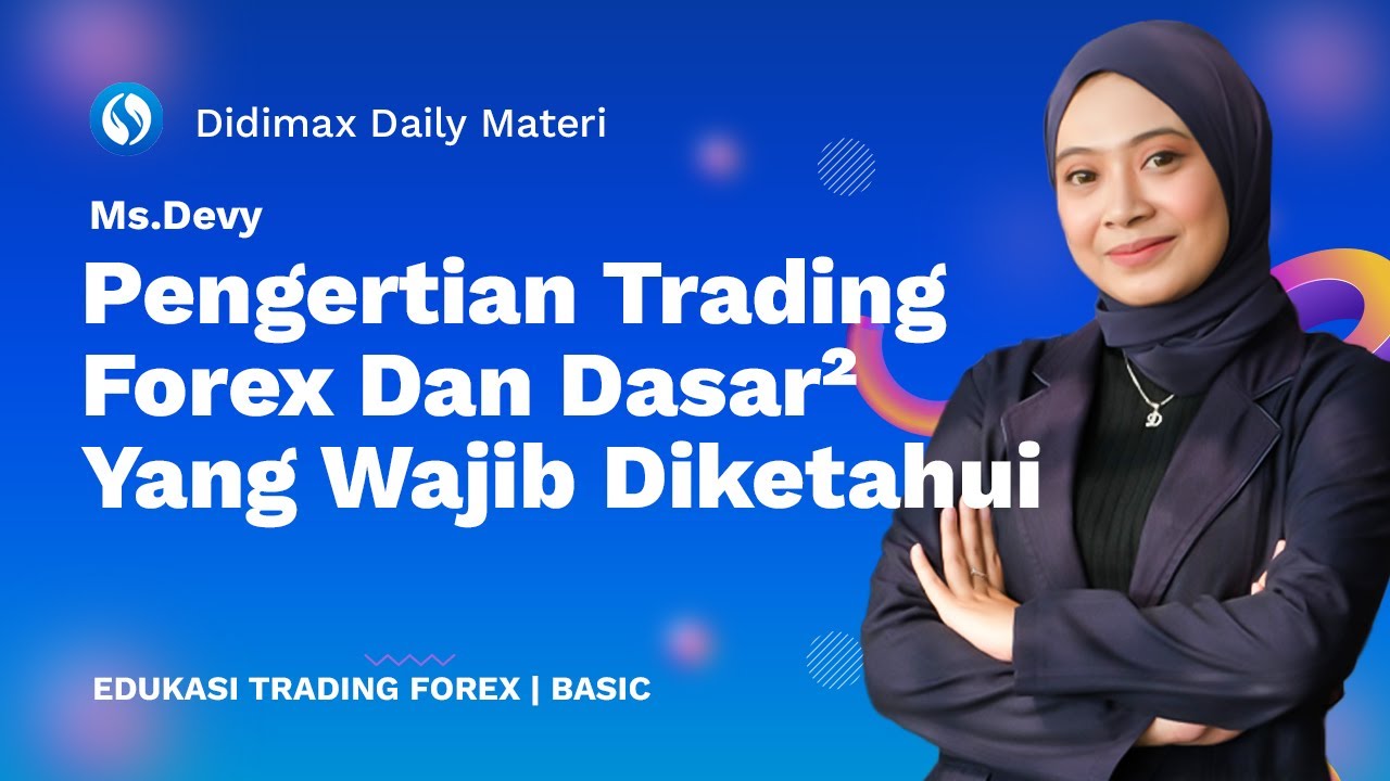 PENGERTIAN TRADING FOREX DAN DASAR-DASAR YANG WAJIB DIKETAHUI - YouTube