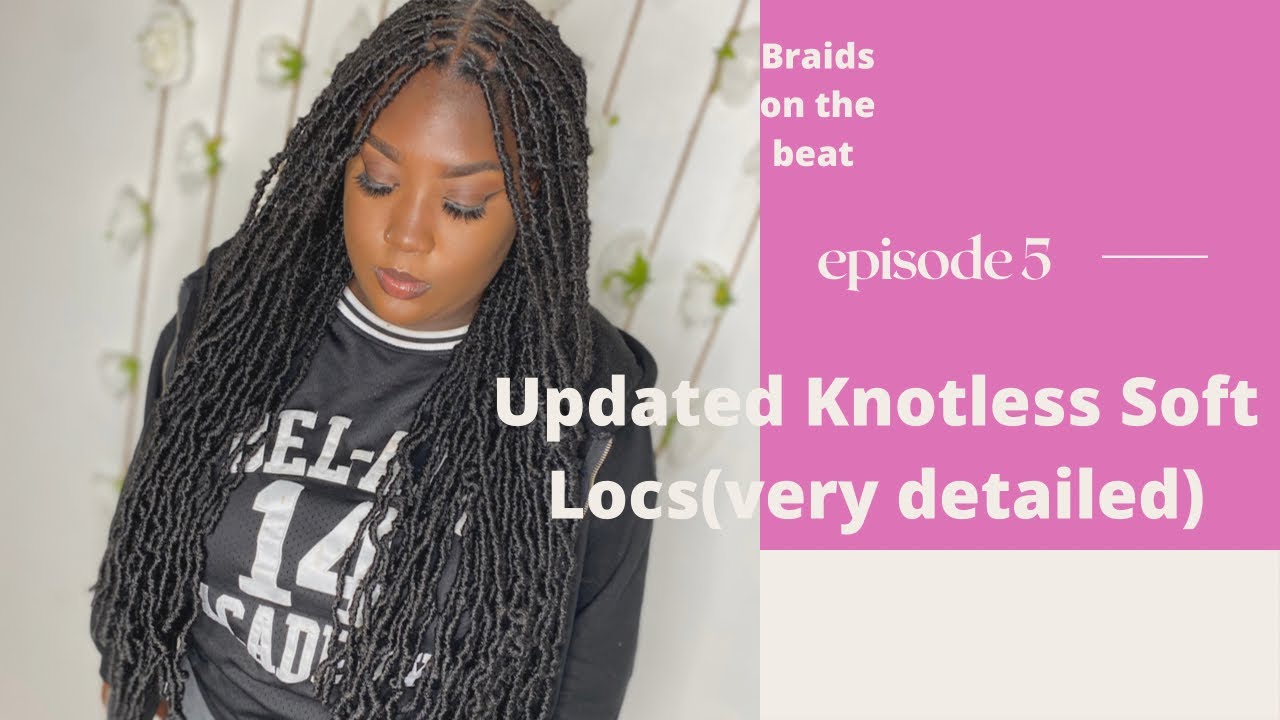 Very detailed Knotless soft Locs - YouTube