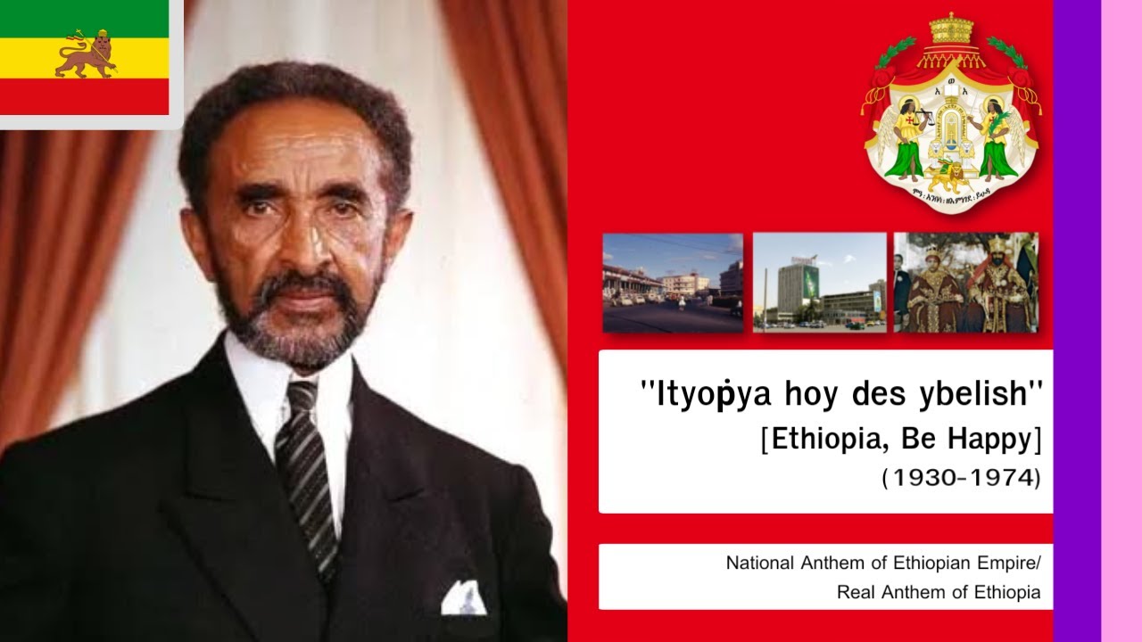 National Anthem of the Ethiopian Empire (1930-1974) : Ityoṗya hoy des ...