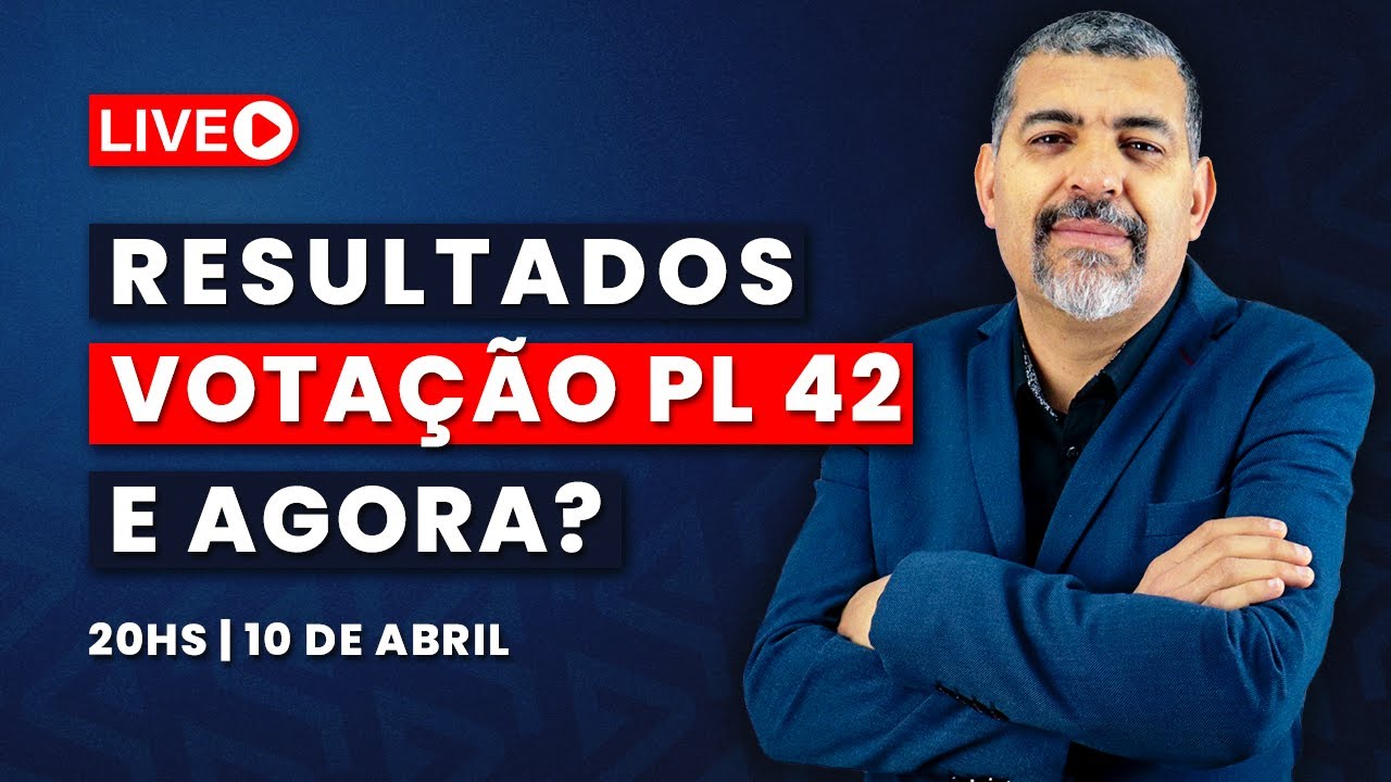 RESULTADO VOTAÇÃO PL 42: Qual é o próximo passo? - YouTube