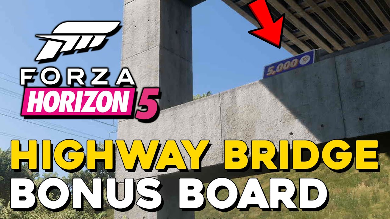 Forza Horizon 5 How To Get The Highway Bridge Bonus Board (5000XP Bonus ...