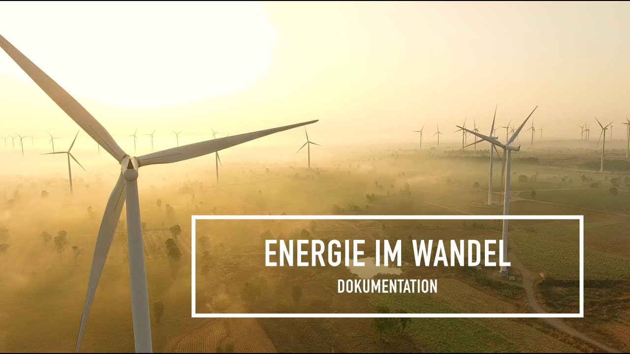 Dokumentation Energie im Wandel – Energiekonzepte Deutschland - YouTube