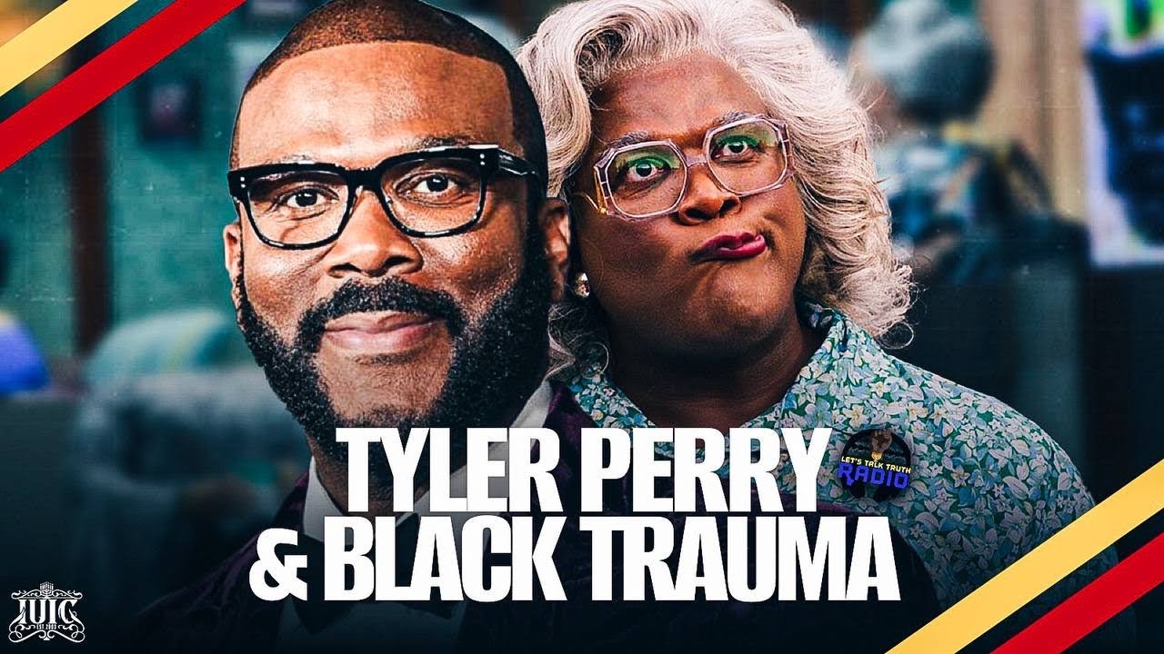 LET'S TALK TRUTH | Tyler Perry & Black Trauma - YouTube