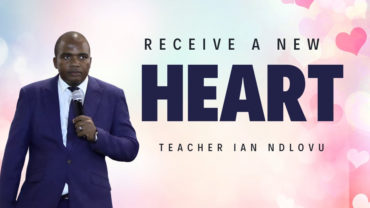 Receive a New Heart | Dr. Ian Ndlovu - YouTube