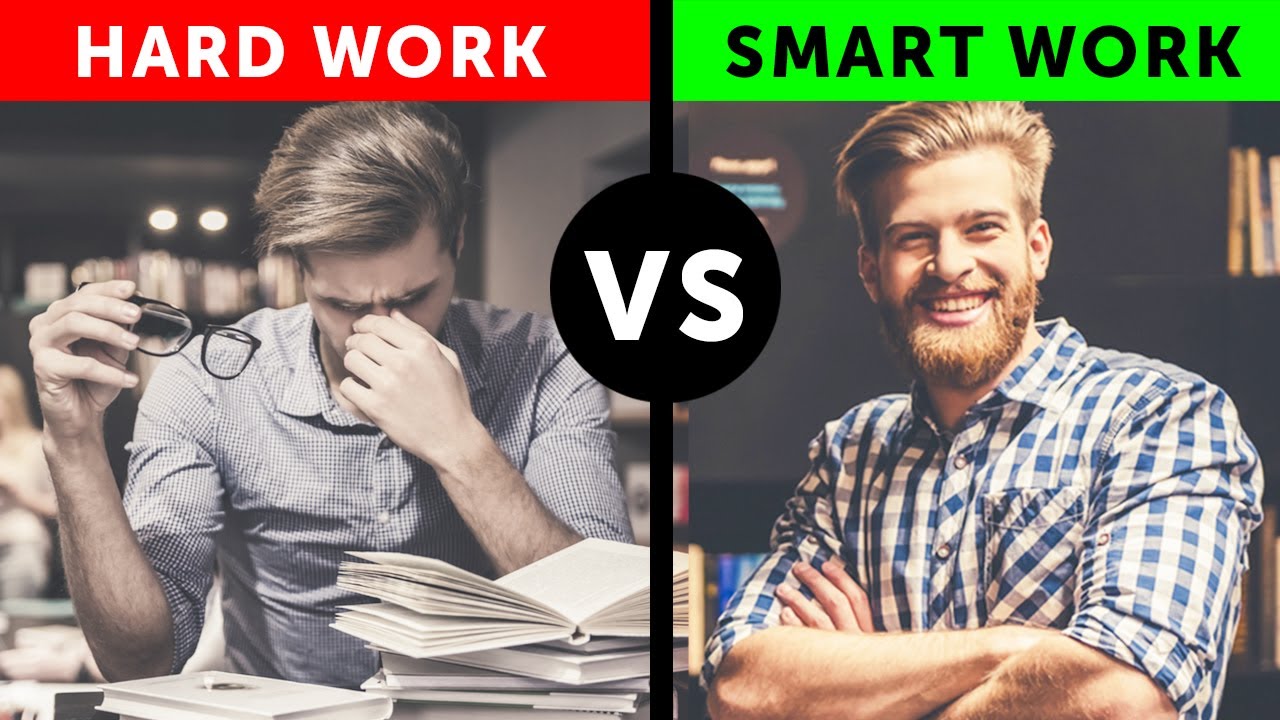 Hard Work VS. Smart Work | THE DIFFERENCE - YouTube