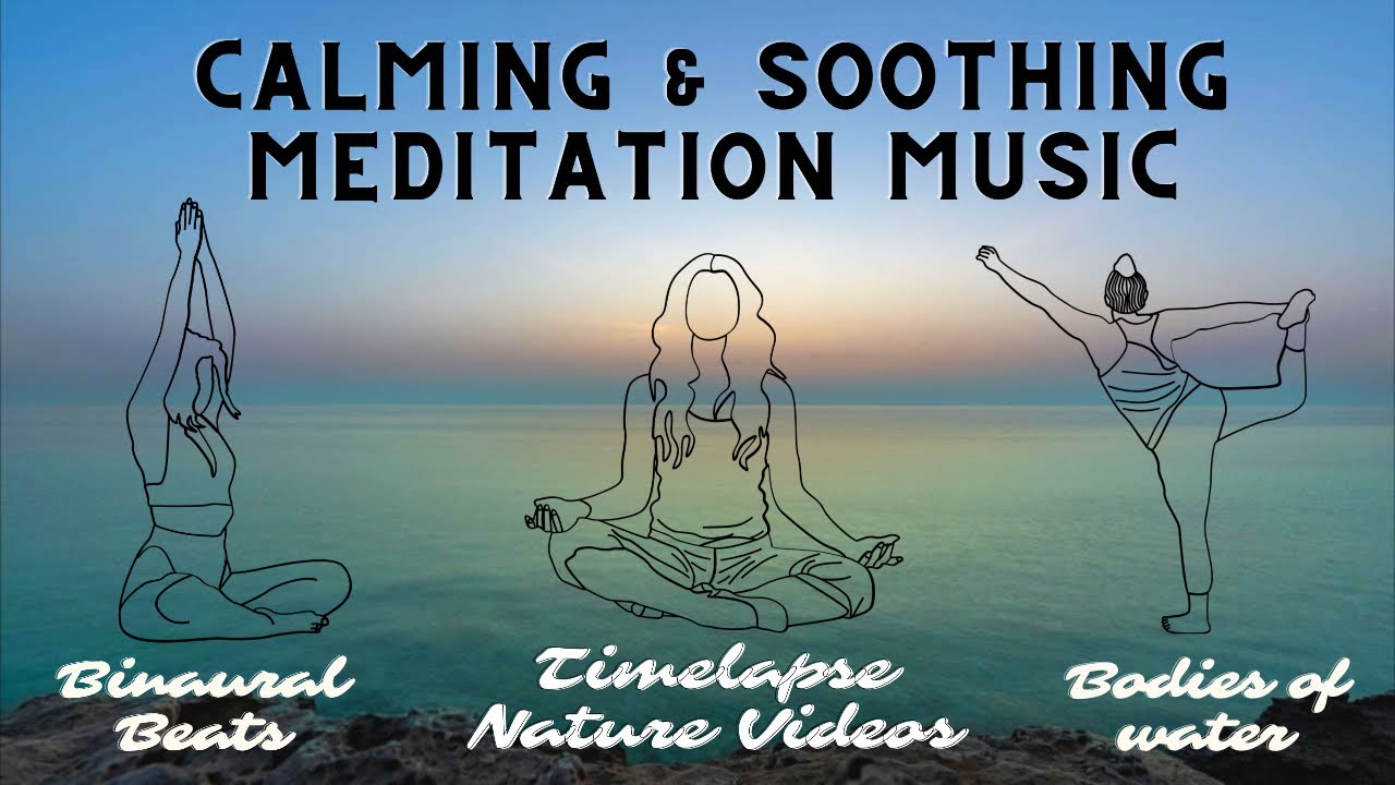 Calming & Soothing Meditation Music |Stunning Nature Videos, Bodies of ...