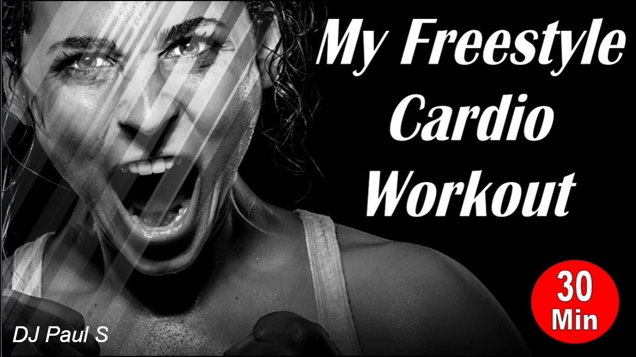 My Freestyle Cardio Workout - (DJ Paul S) - YouTube