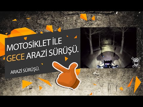MOTOSİKLET İLE GECE ARAZİDE SÜRMEK. NASIL SÜRMELİ ? NELERE DİKKAT ETMELİYİZ ?