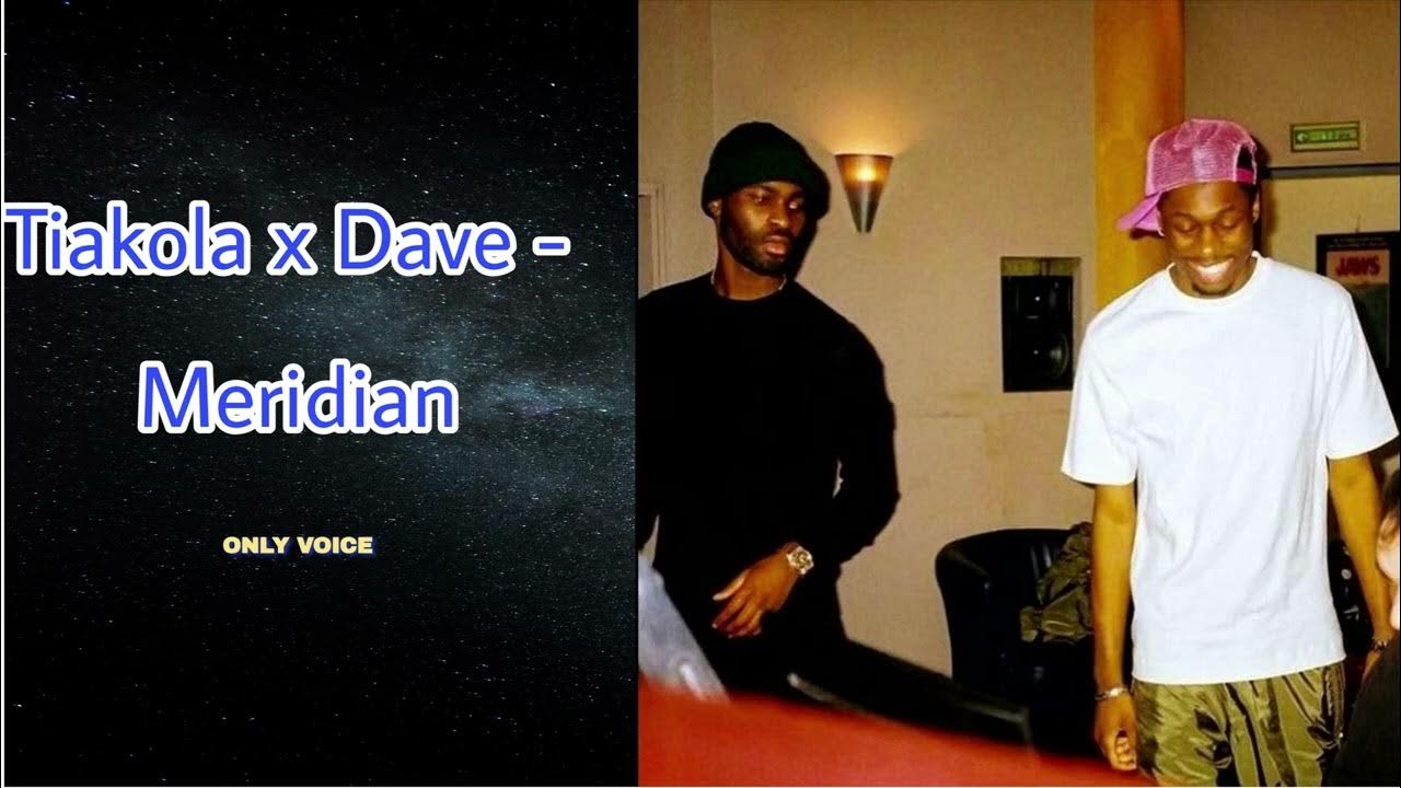Tiakola x Dave - Meridian ( Only Voice ) - YouTube