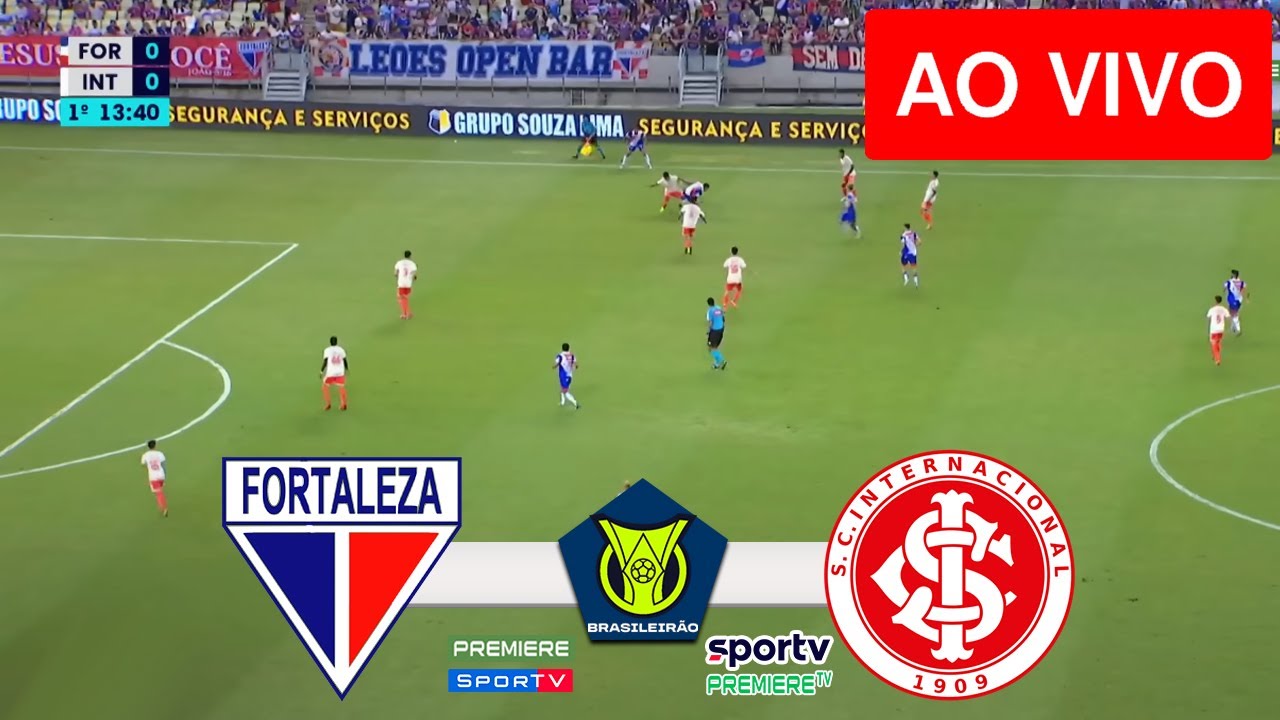 FORTALEZA X INTERNACIONAL AO VIVO COM IMAGENS - CAMPEONATO BRASILEIRO ...