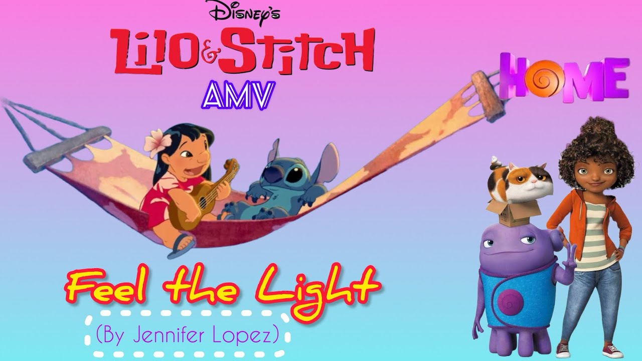 Lilo & Stitch 「AMV」 "Feel the Light" (by Jennifer Lopez) - YouTube