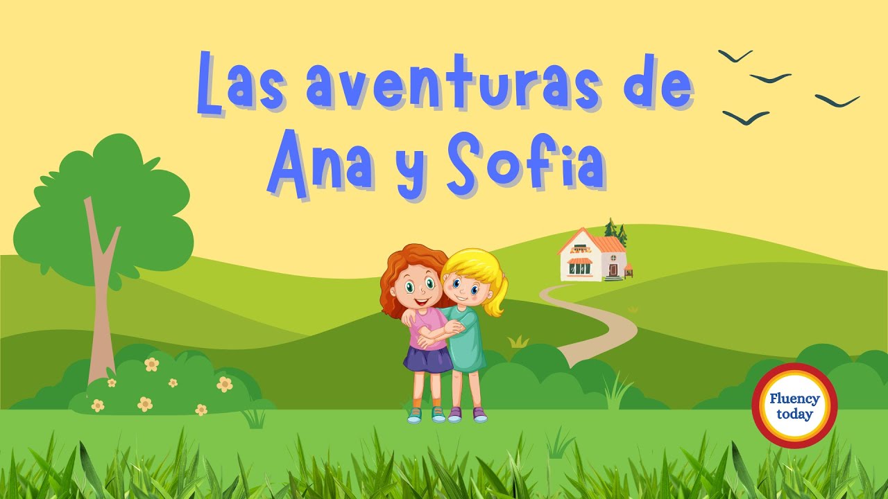 Las Aventuras de Ana y Sofia - Stories in Spanish for Beginners using ...