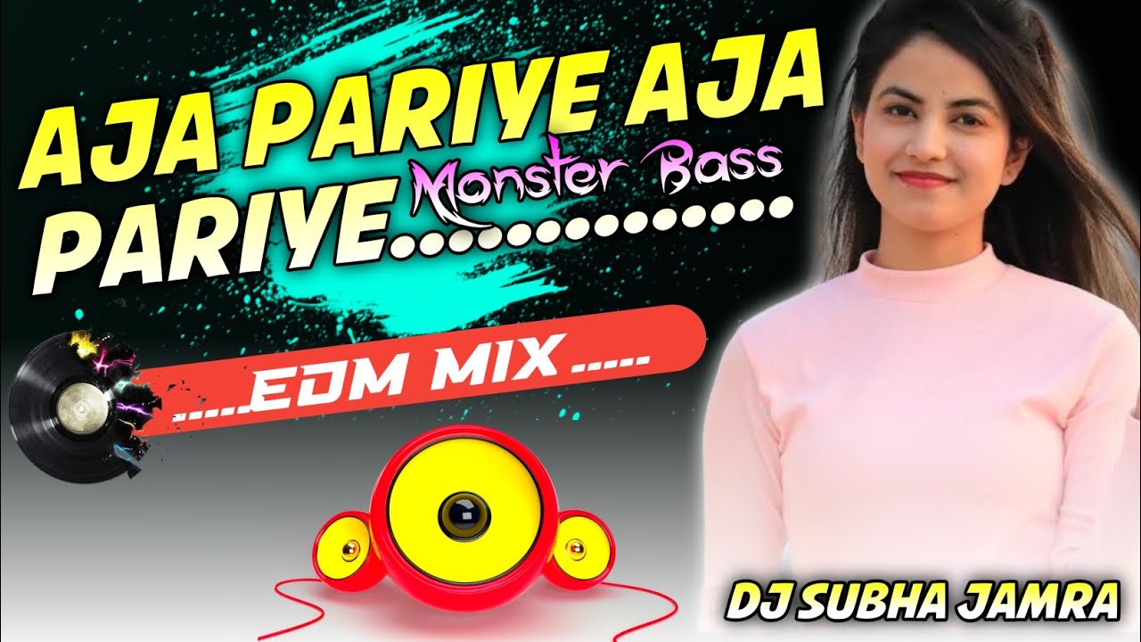 Aja Pariye Aja Pariye _ EDM MIX _ Monster Bass _ Dj Subha Jamra - YouTube