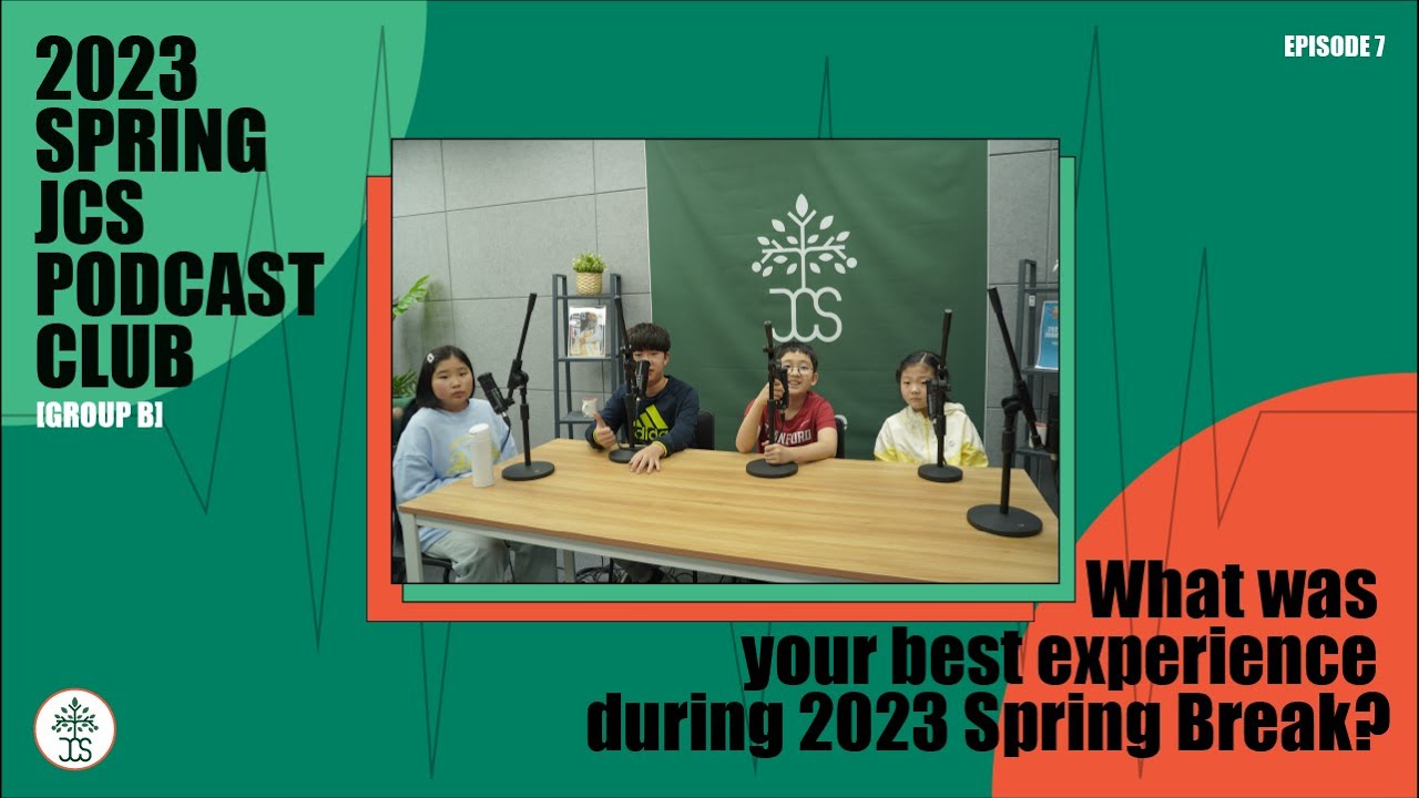 [PODCAST] What was your best experience during 2023 Spring Break?(2023 ...