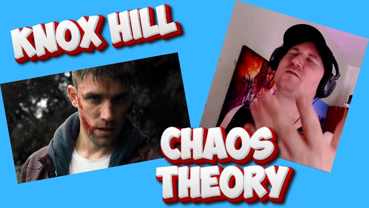 KNOX HILL CHAOS THEORY REACTION - YouTube