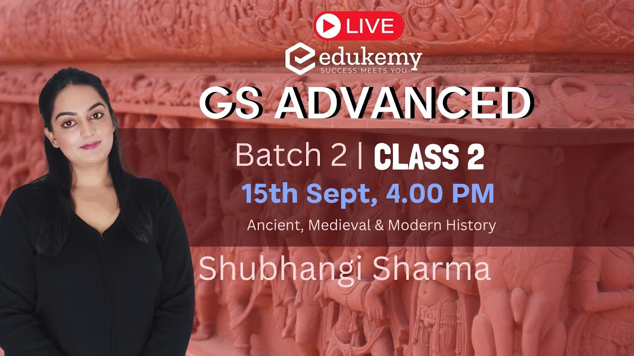 GS Advance - Initiation Class 2 | Sept - 15, 4:00 PM | UPSC CSE 2024/25 | Edukemy - YouTube