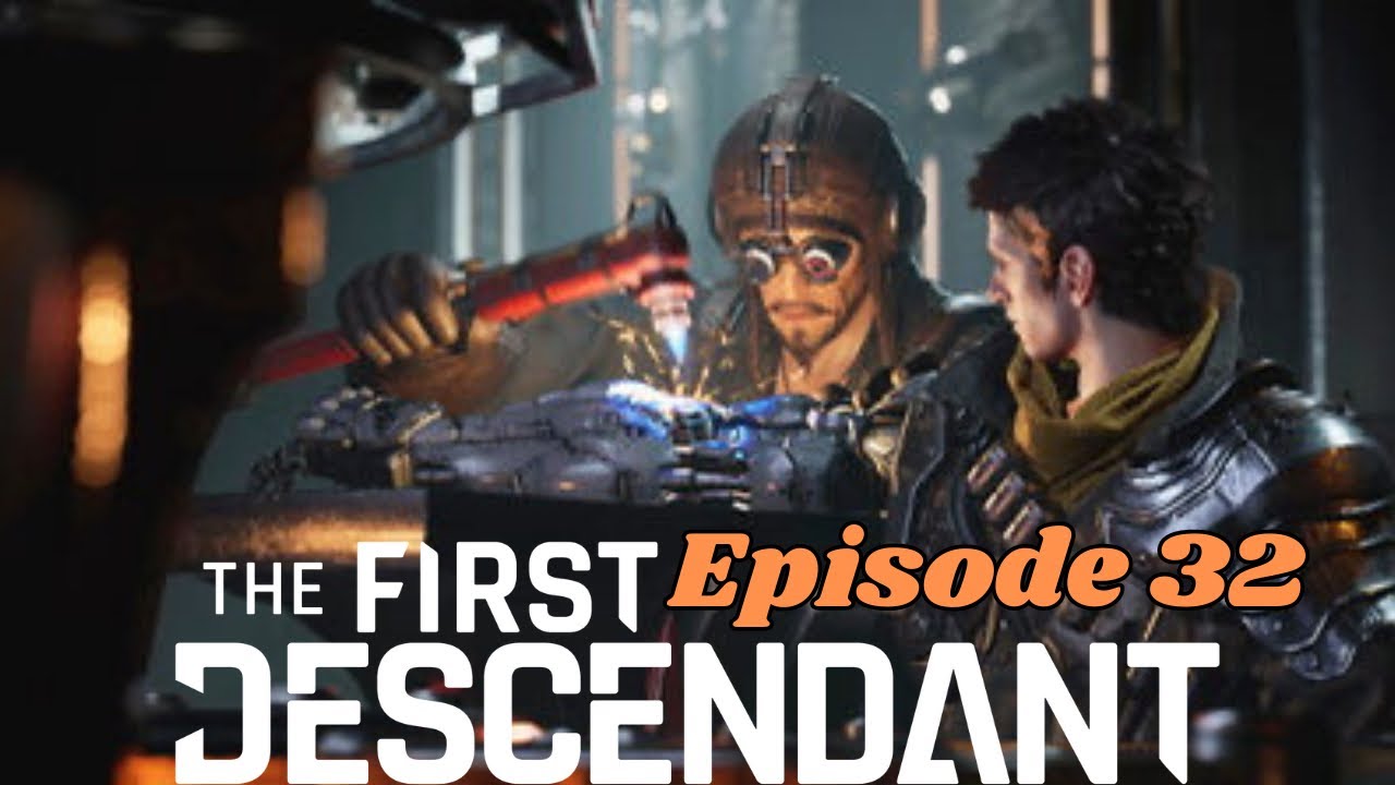 The First Descendant Episode 32 - YouTube