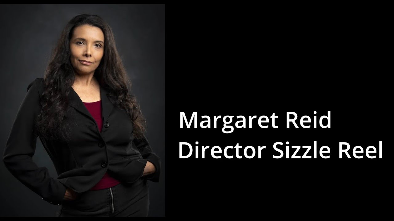 Margaret Reid Director Sizzle Reel - 2025 - YouTube