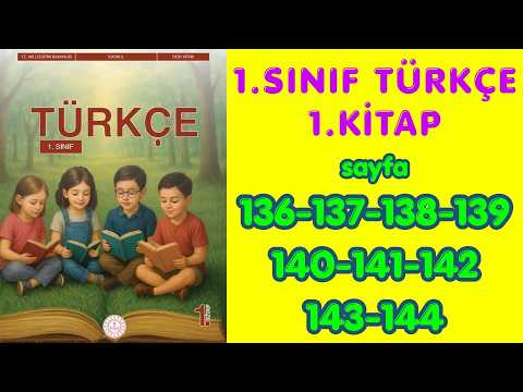 1.SINIF Türkçe Okul Kitabı 136 137 138 139 140 141 142 143 144 | MEB kitabı 2025