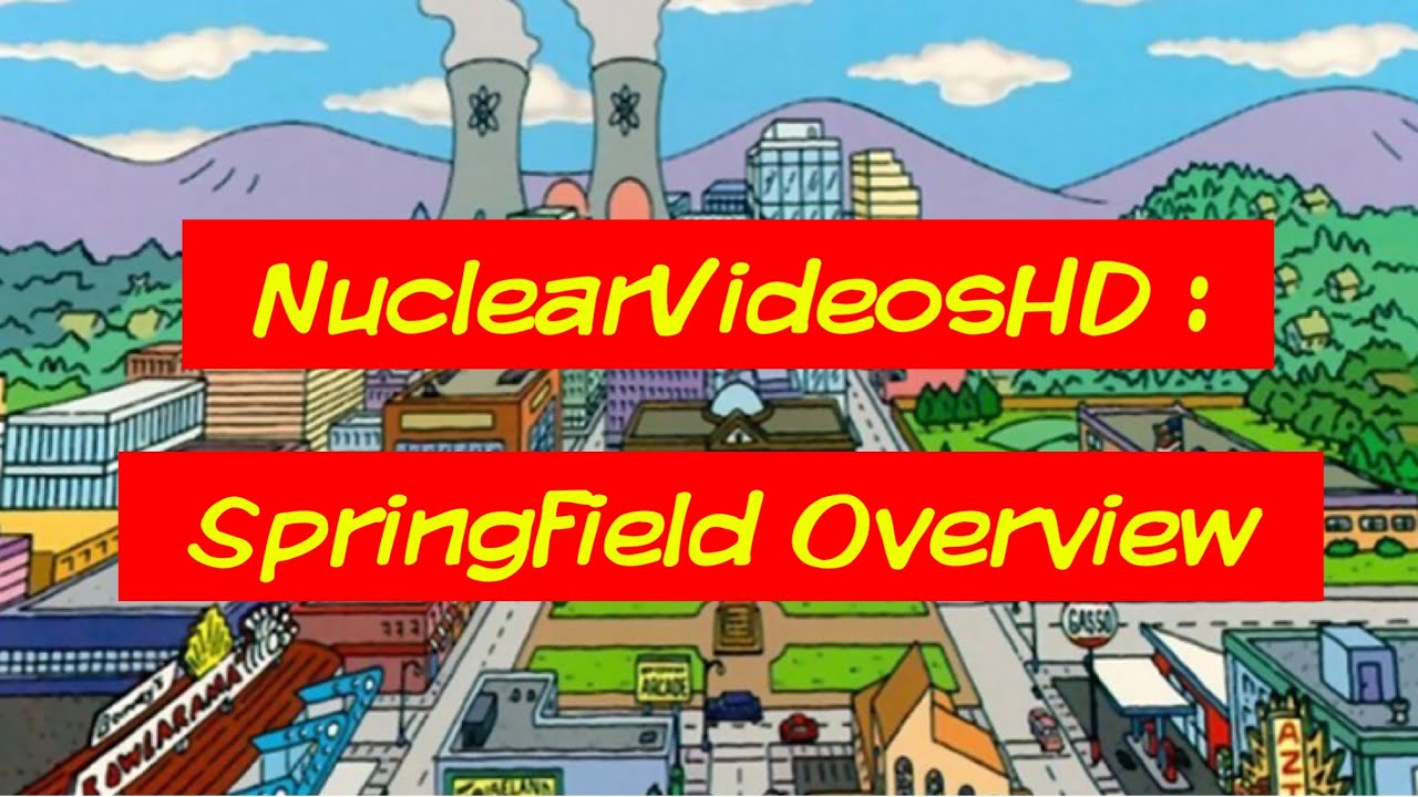 NuclearVideosHD: Springfield Overview (February) 2013 - YouTube