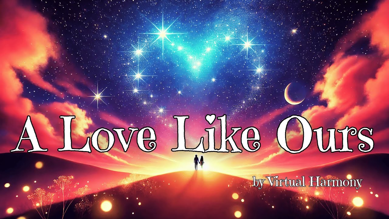 A Love Like Ours (Official Lyric Video) | Heartfelt Pop Ballad by Virtual Harmony | 2025 - YouTube