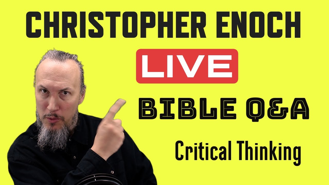Christopher Enoch LIVE | Bible Q&A | Critical Thinking (Dec 6, 2023 ...