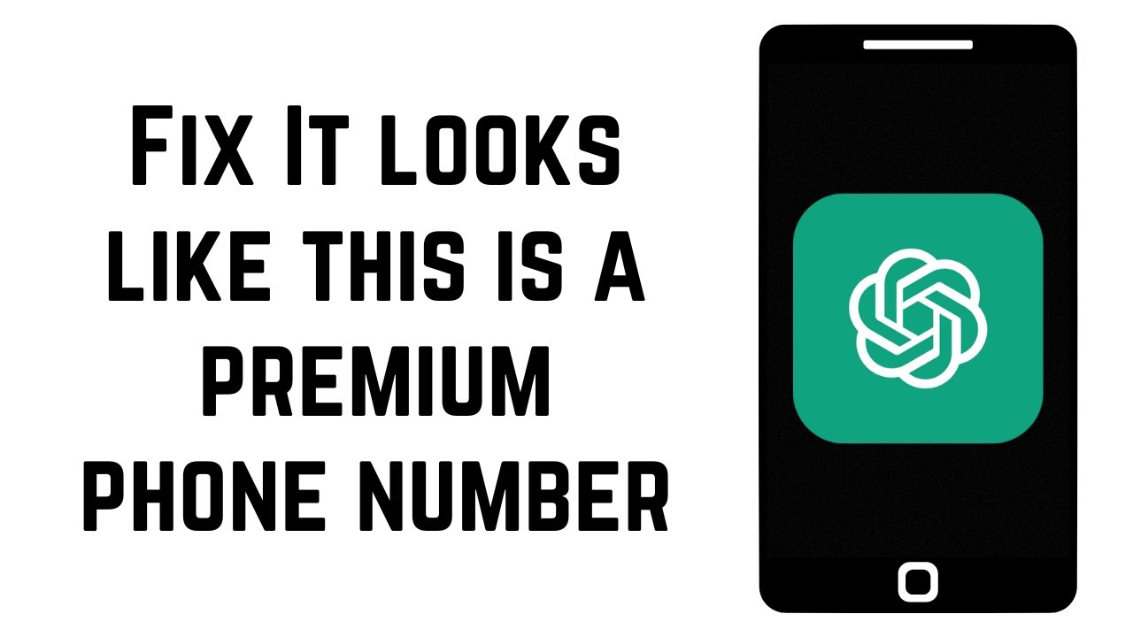 How To Fix ChatGPT It looks like this is a premium phone number - YouTube