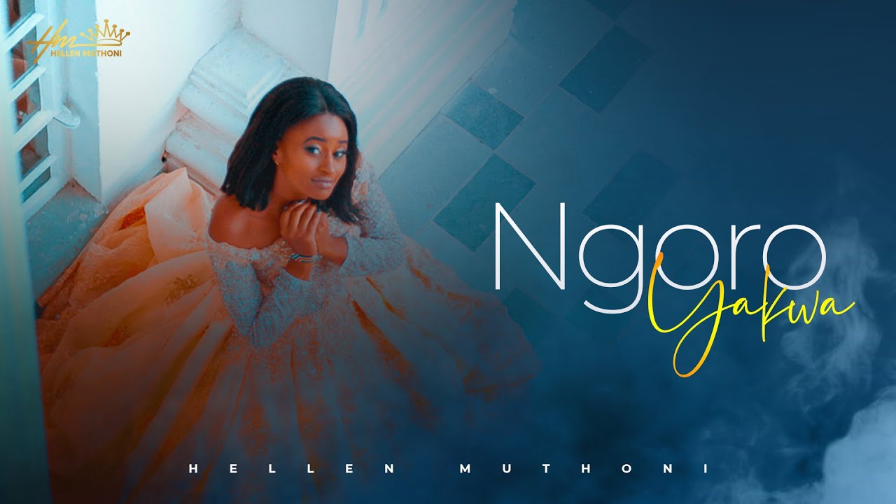Ngoro Yakwa by Hellen Muthoni (official video) - YouTube
