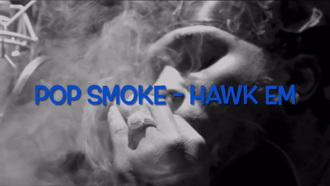 Pop Smoke - Hawk Em [Slowed + Reverb] (Audio w/ Lyrics) - YouTube