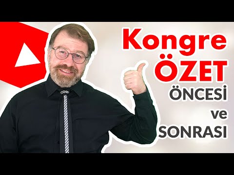 Kongre bildiri özeti hazırlama - Öncesi ve Sonrası yapılacaklar nelerdir?
