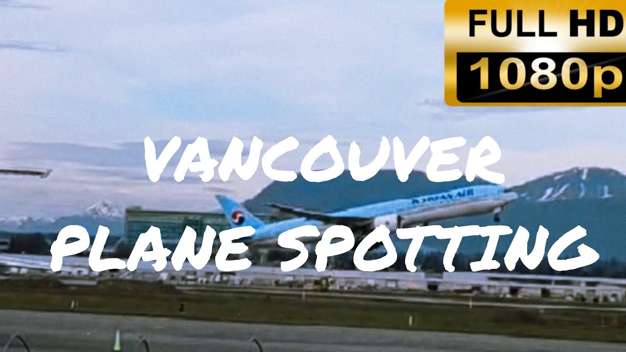 YVR PLANE SPOTTING (no commentary) - YouTube