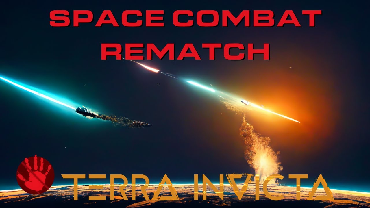 TERRA INVICTA - Space Combat Rematch - HUMANITY FIRST - YouTube