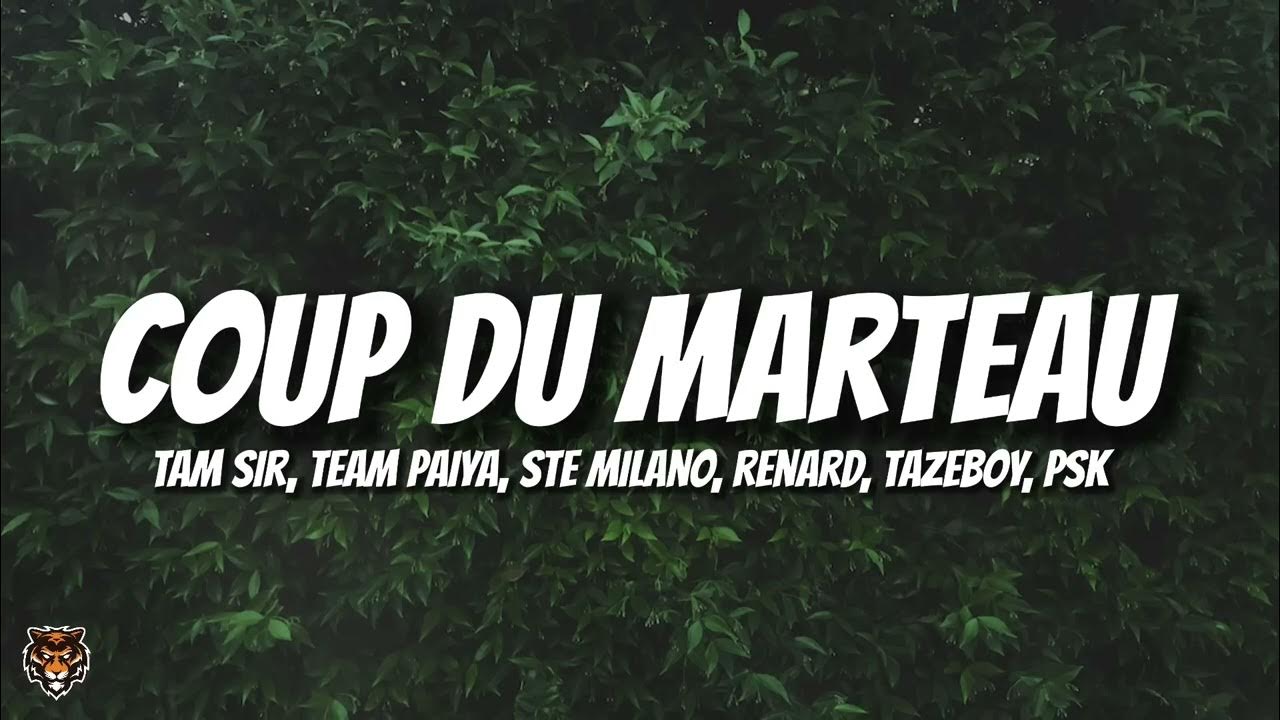 Tam Sir - Coup Du Marteau (Audio) feat. Team Paiya, Ste Milano, Renard Barakissa, Tazeboy, & PSK ...