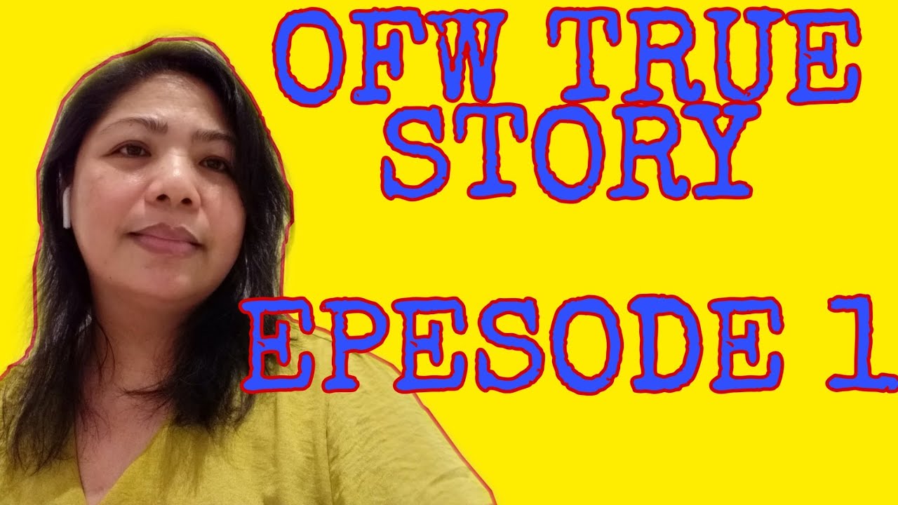 OFW TRUE STORY Episode 1 - YouTube