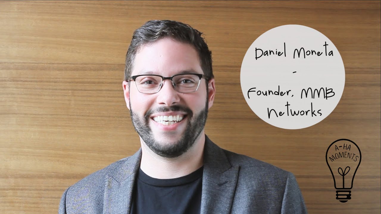 My Aha Moment with Daniel Moneta of MMB Networks #MaRSaha - YouTube