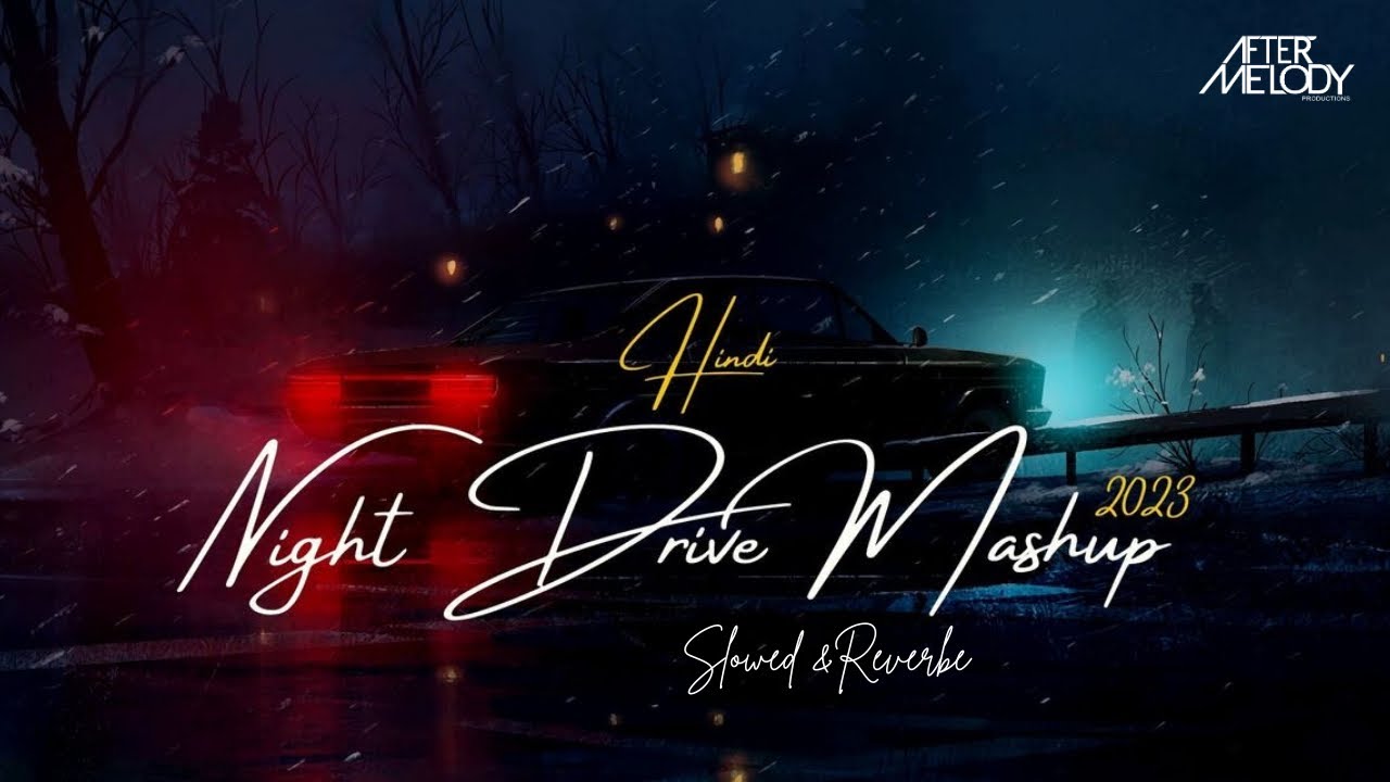 Hindi Night Drive Mashup 2023 | @Aftermelody2 | Hindi Night Drive ...