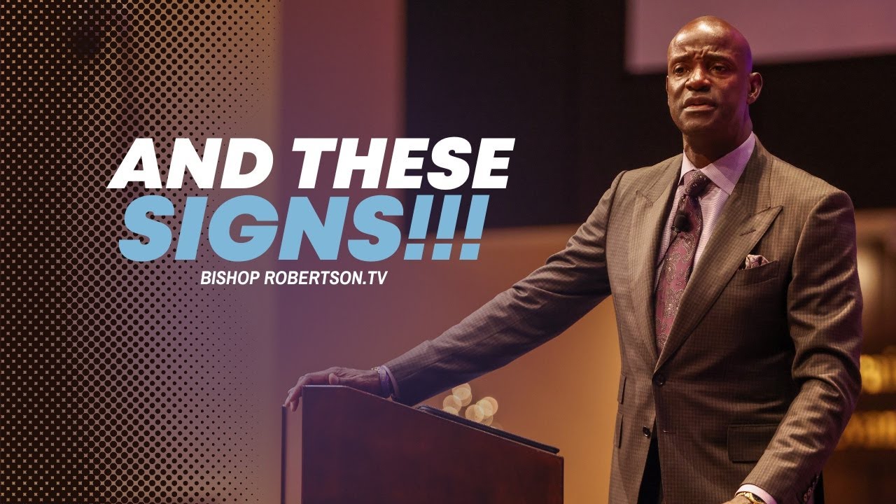 And These Signs | 12/07/2025 10:00 AM | Bishop Daniel Robertson, Jr ...