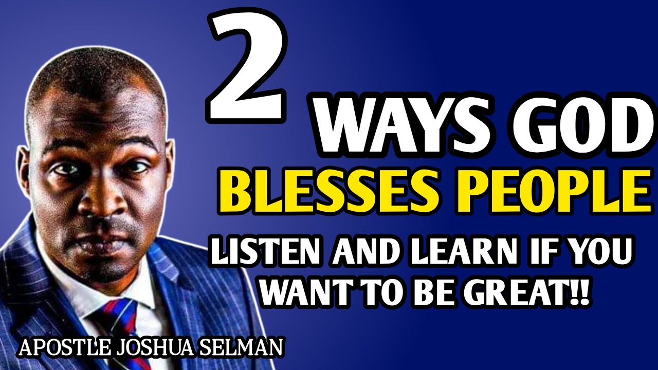 2 WAYS GOD BLESSES PEOPLE LISTEN AND LEARN IF YOU WANT TO BE GREAT ...