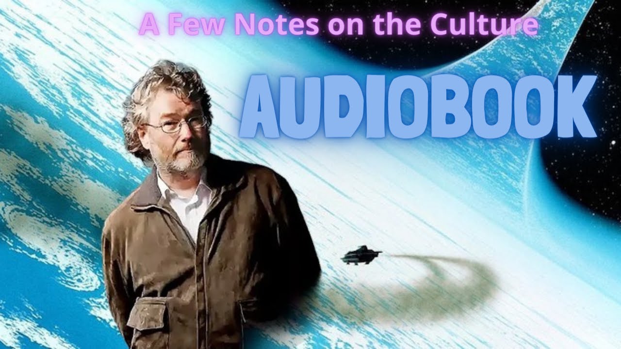 A Few Notes On The Culture, by Iain M Banks - YouTube